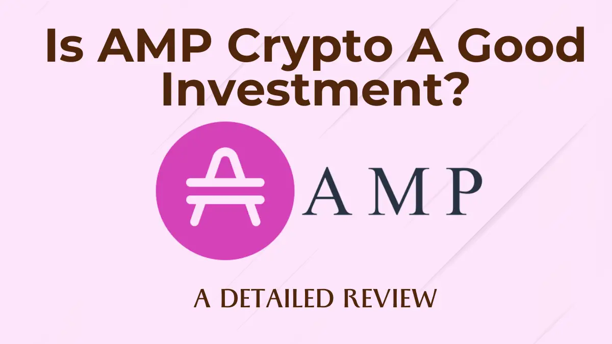 Is AMP Crypto A Good Investment A Detailed Review Crypto Meaning
